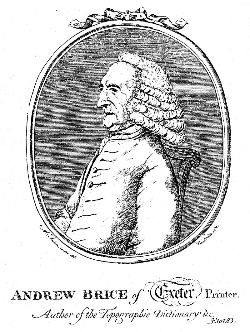 Andrew Brice a notable Exeter printer, several of whose apprentices ...
